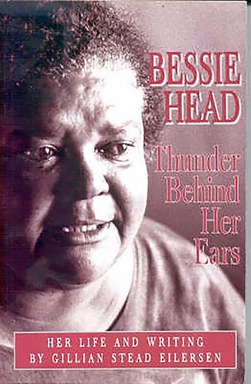 Bessie Head : Thunder Behind Her Ears - Her Life and Writing - Walmart.com