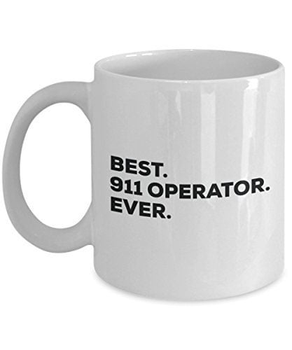 Best 911 Operator Ever Mug - Funny Coffee Cup -Thank You Appreciation ...