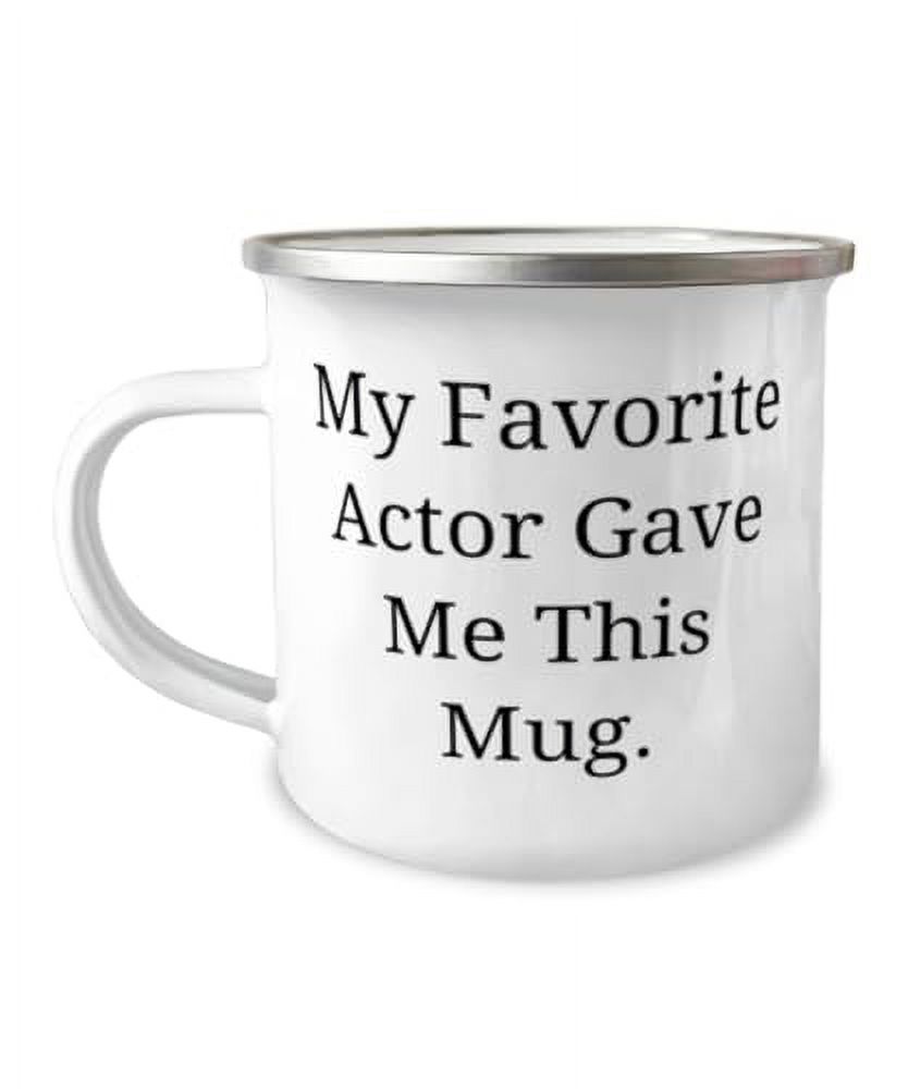 Best Actor Gifts, My Favorite Actor Gave Me This Mug, Actor 12oz Camper ...