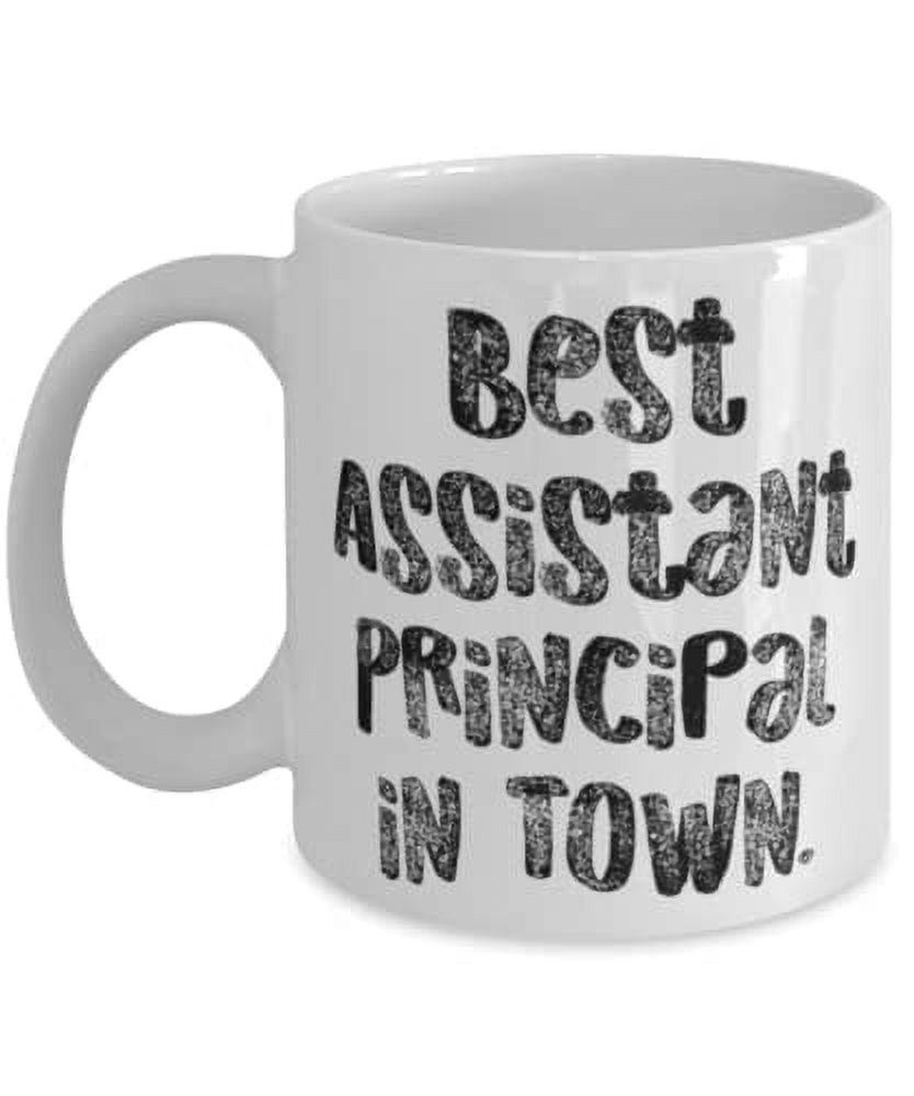 Best Assistant Principal in Town. 11oz Mug, Assistant principal Present ...