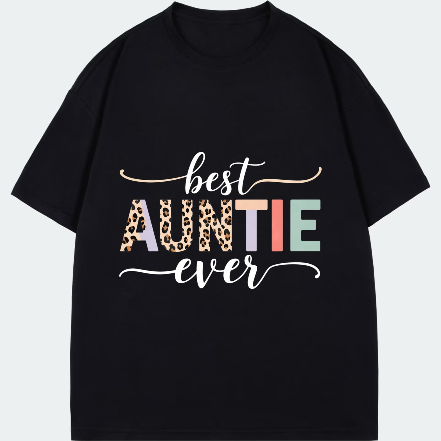 Best Auntie Ever T-Shirt Black Leopard Print And Colorful Text Design ...