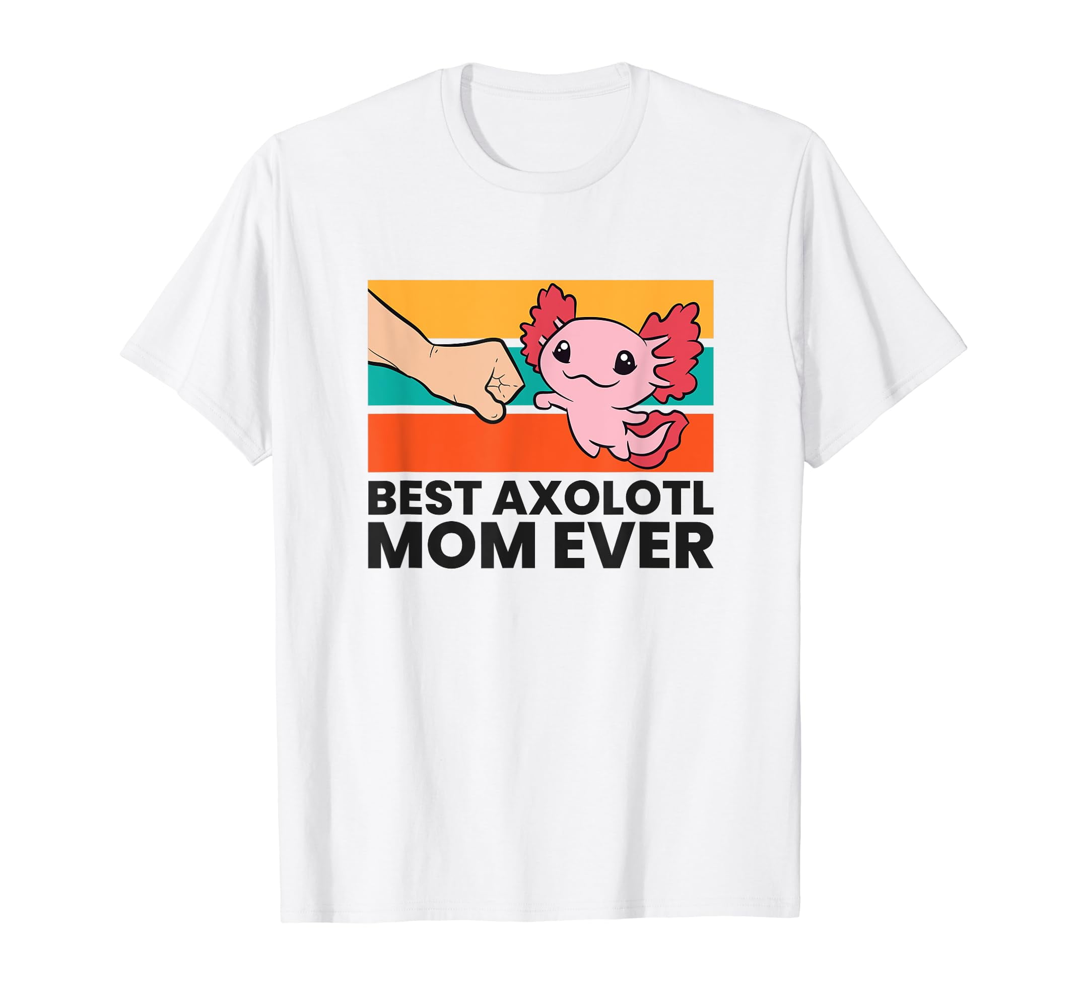 Best Axolotl Mom Ever Axolotl Cute Axolotl Mom T-Shirt - Walmart.com