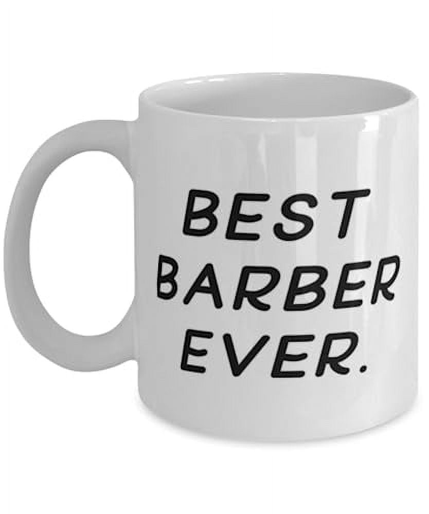 Best Barber Ever. 11oz Mug, Barber Present From Coworkers, Cool Cup For ...