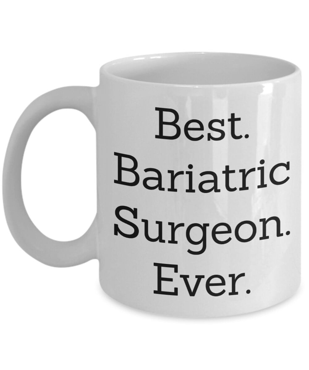 Best Bariatric Surgeon Gifts - Best Bariatric Surgeon Ever - Funny Tea ...