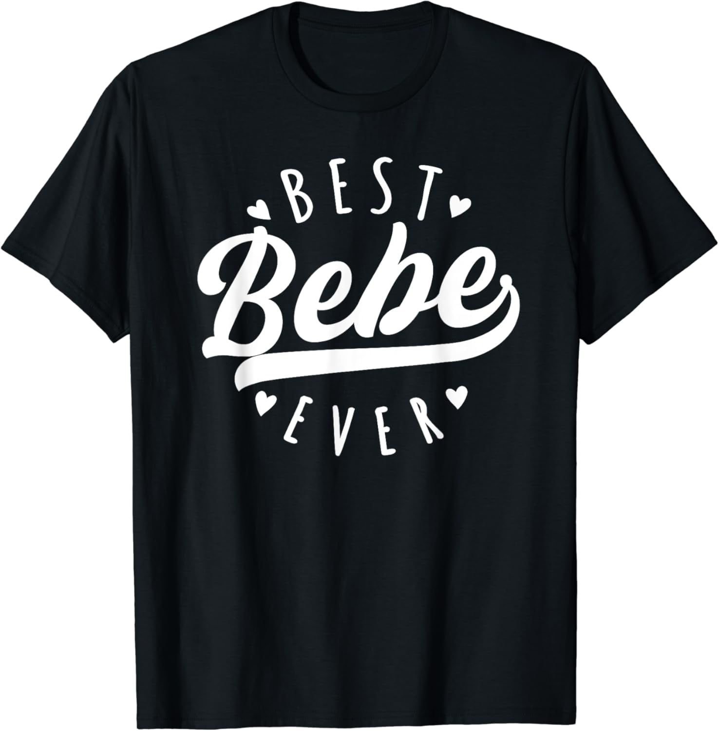 Best Bebe Ever - Modern Calligraphy Font Mother Gift Bebe T-Shirt ...