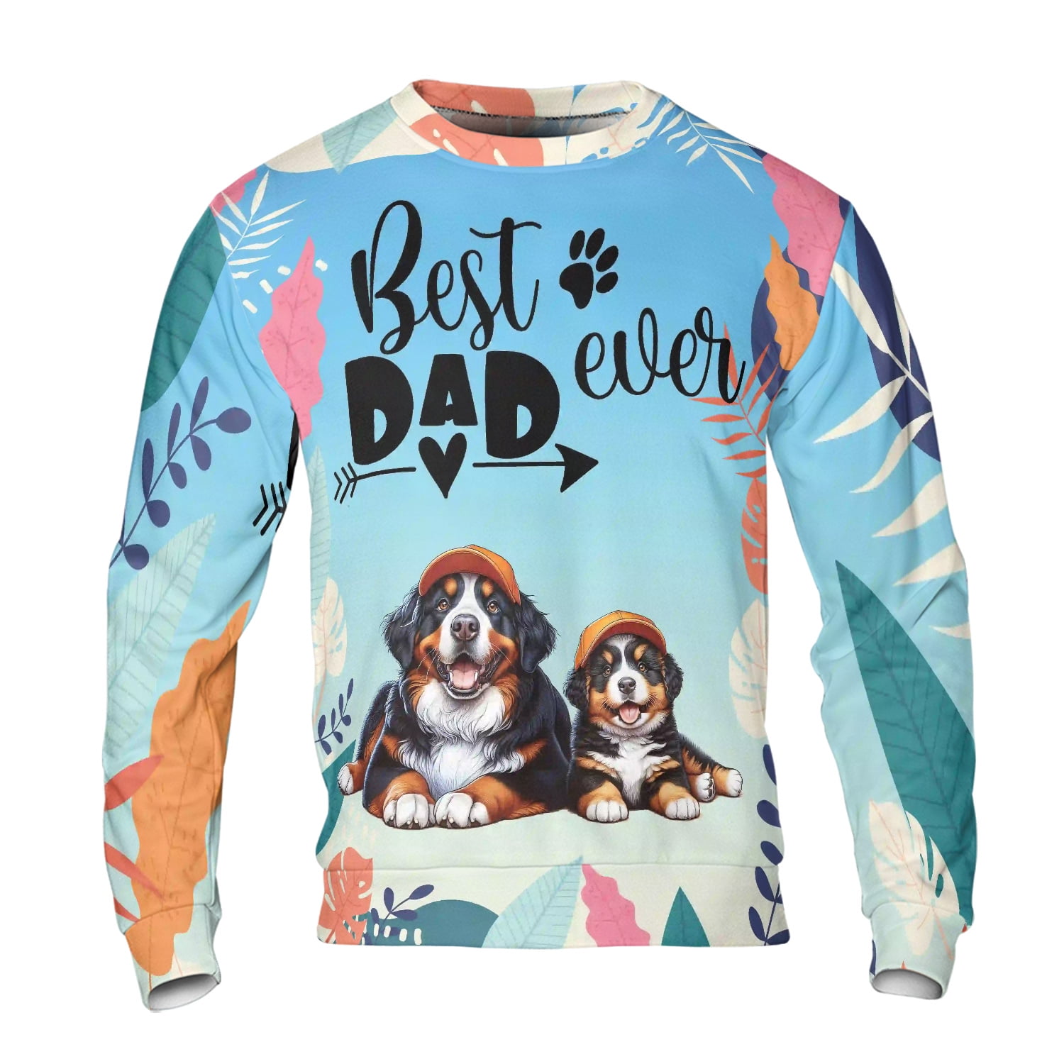 Best Bernese Mountain Dog Dad Ever Happy Father's Day All Over Print 3D Sweatshirt Unisex Merch ...