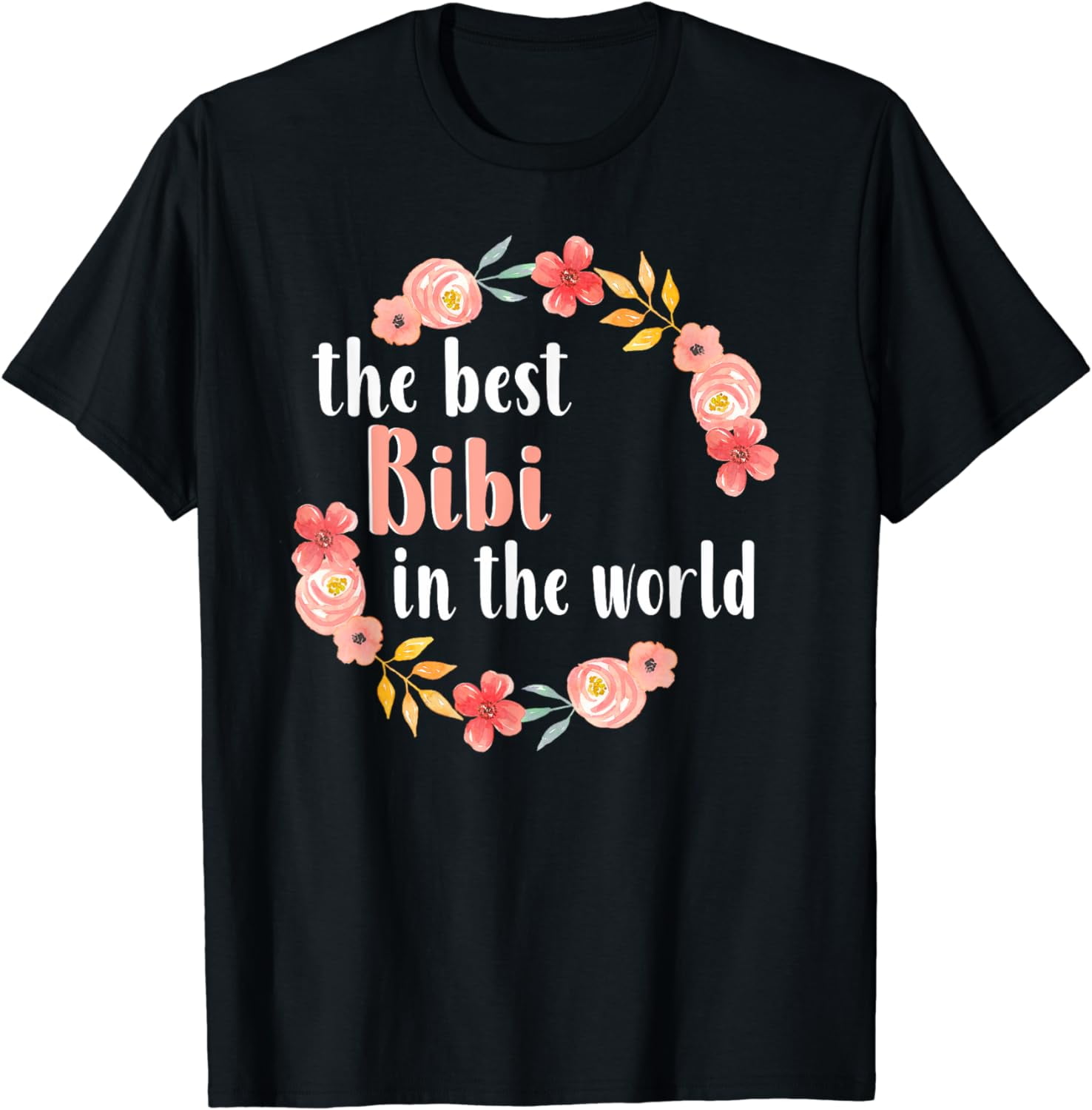 Best Bibi In The World Swahili Grandma Floral Mother’s Day T-Shirt ...