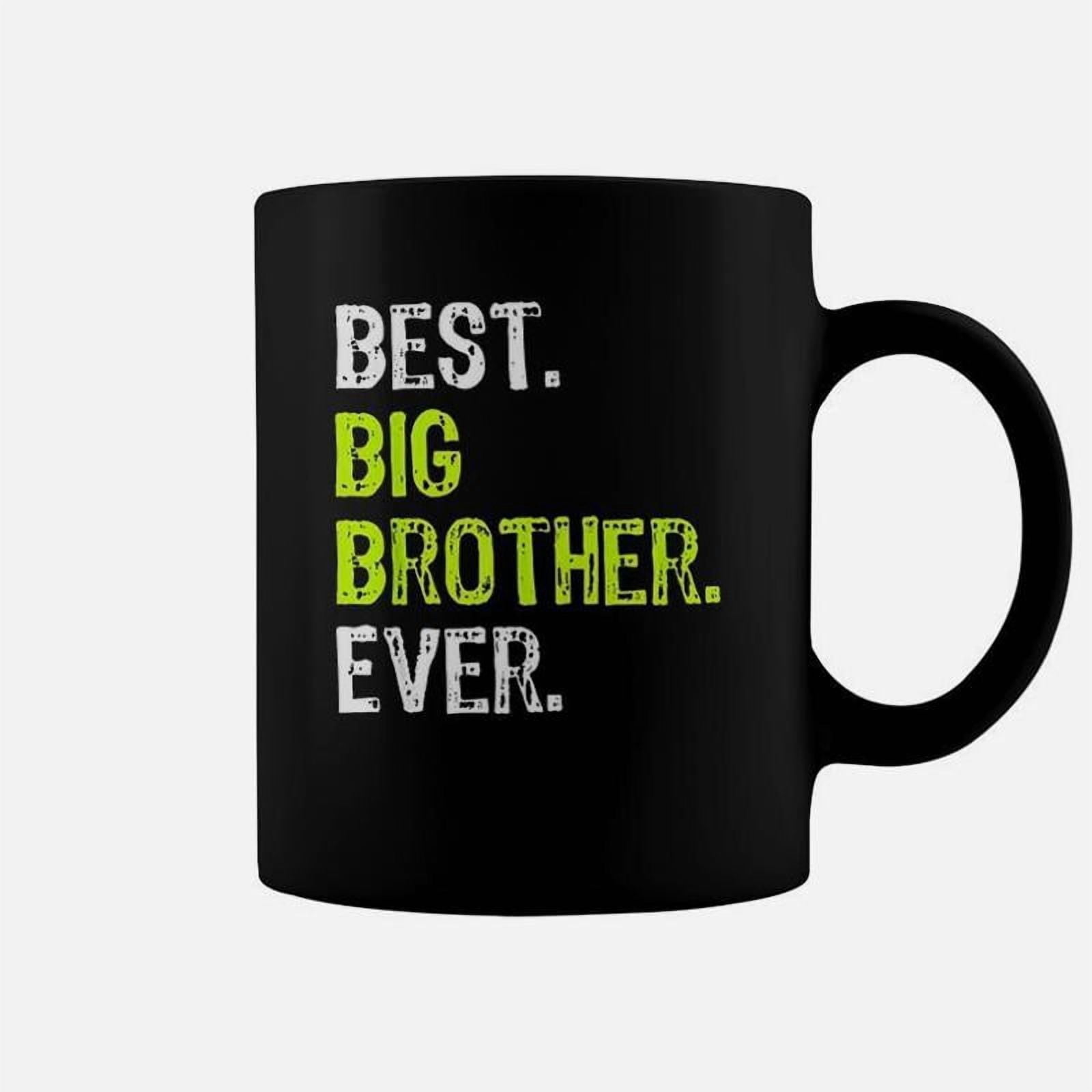 Best Big Brother Bro Ever Older Sibling Coffee Mug - Walmart.com