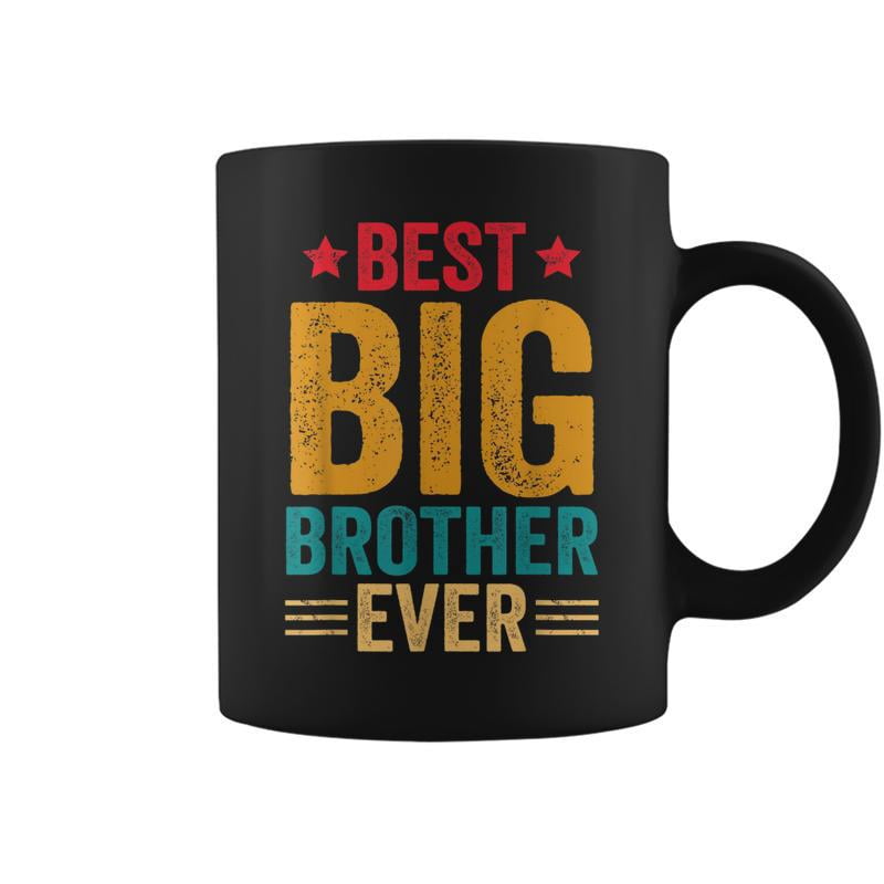Best Big Brother Ever Big Brother For Nage Boys Youth Coffee Mugs ...