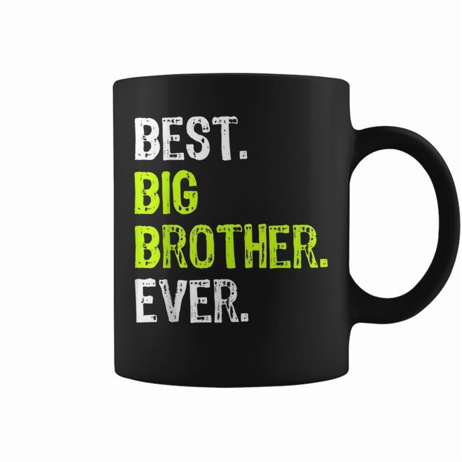 Best Big Brother Ever Nager Older Sibling For Boys Coffee Mugs ...