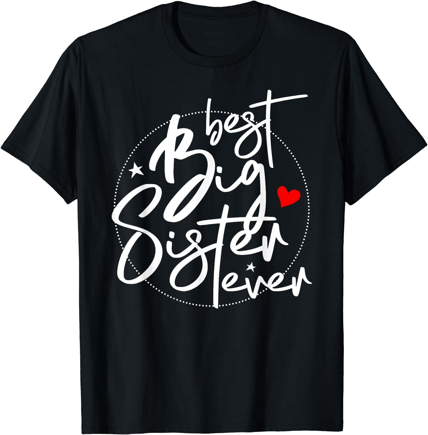 Best Big Sister Ever - Big Sister T-Shirt Black Small - Walmart.com