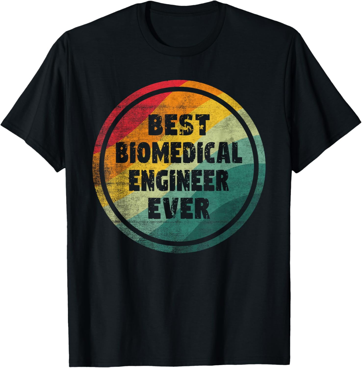 Best Biomedical Engineer Ever Funny Biomedical Engineer T-Shirt ...