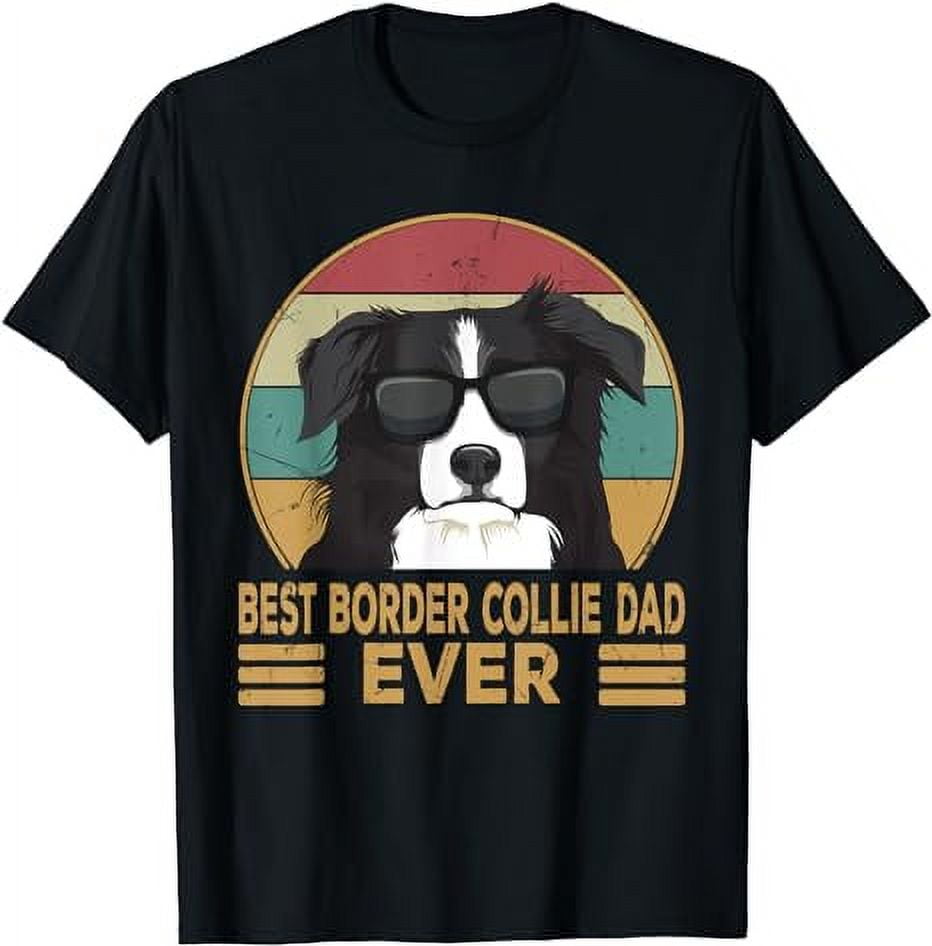 Best Border Collie Dad Ever Funny Dog Gift for Men and Boys T-Shirt ...