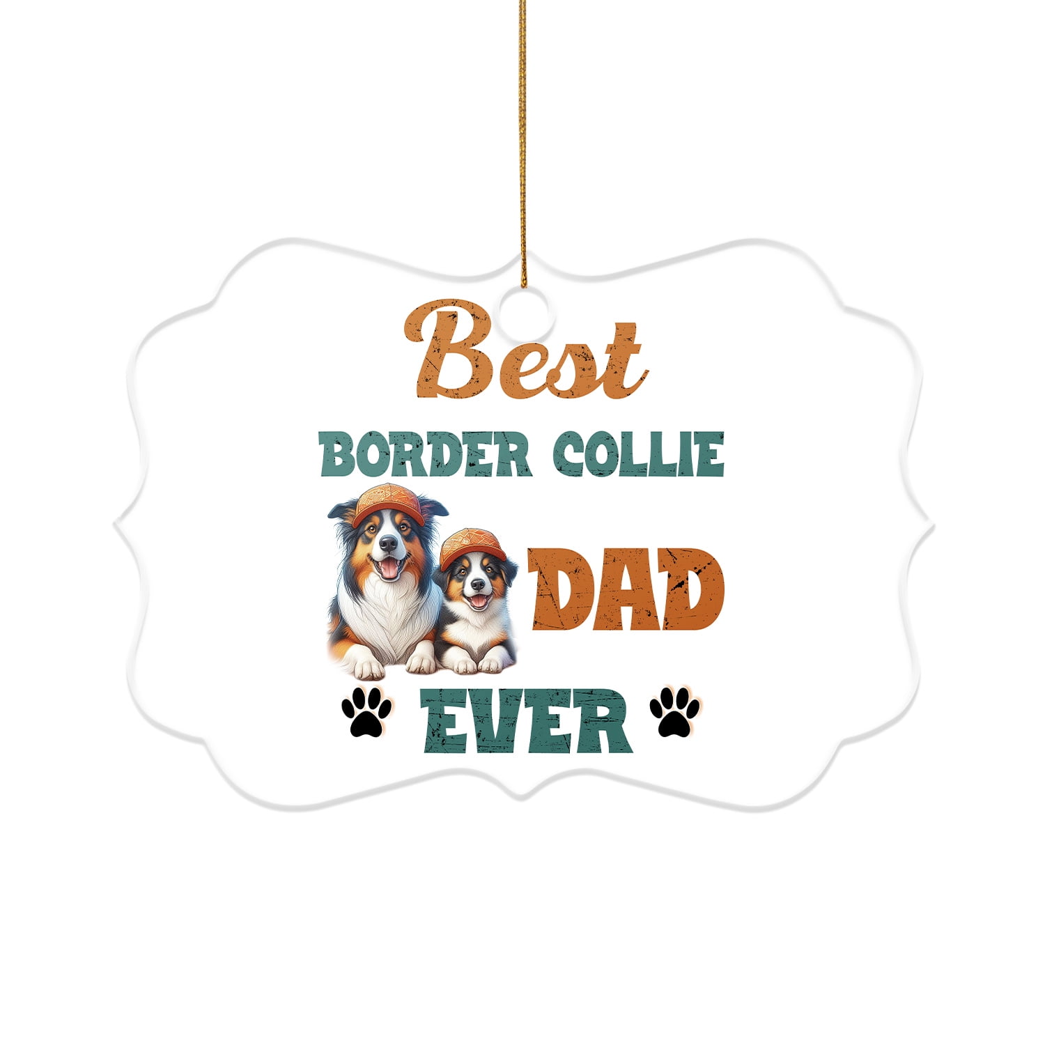 Best Border Collie Dad Ever Happy Father's Day Acrylic Benelux Ornament ...