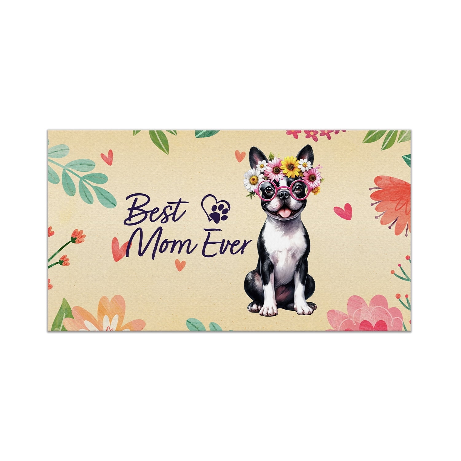 Best Boston Terrier Mom Ever Happy Mother's Day Doormat Gentleman Dog ...