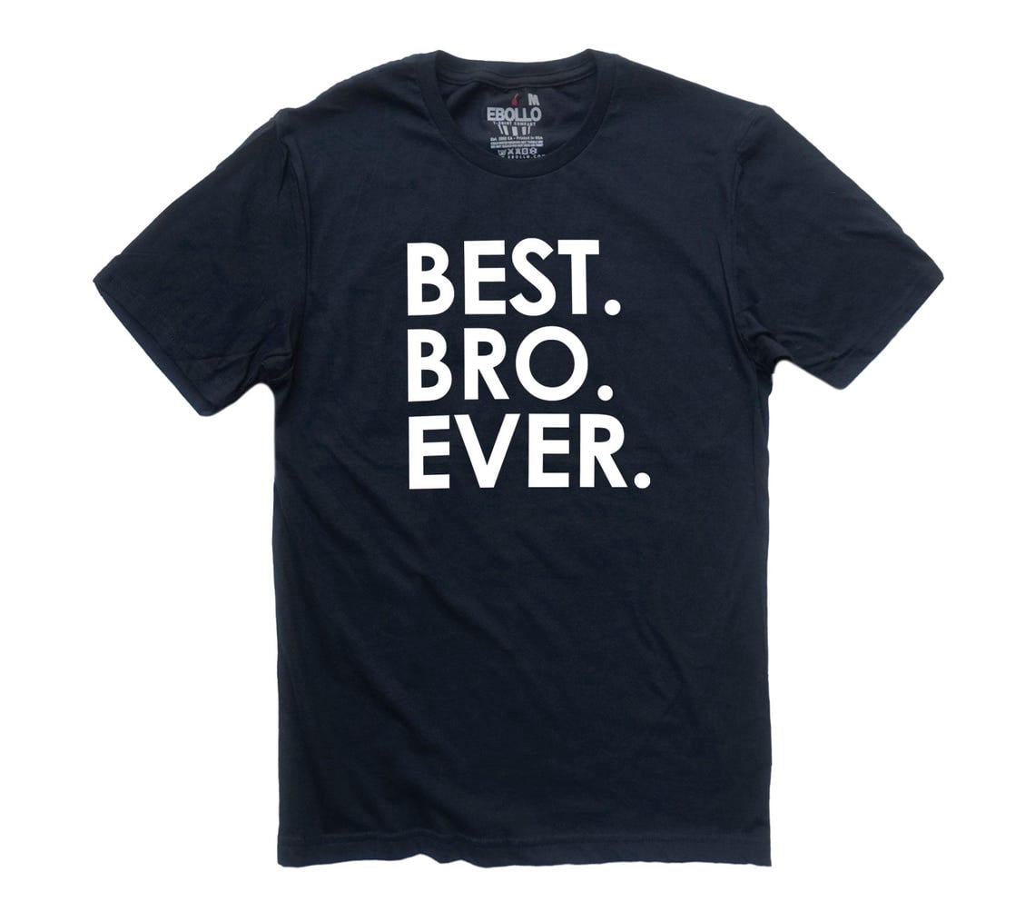 Best Bro Ever Brother Sibling Bond Unbreakable Loyalty Childhood Friend ...