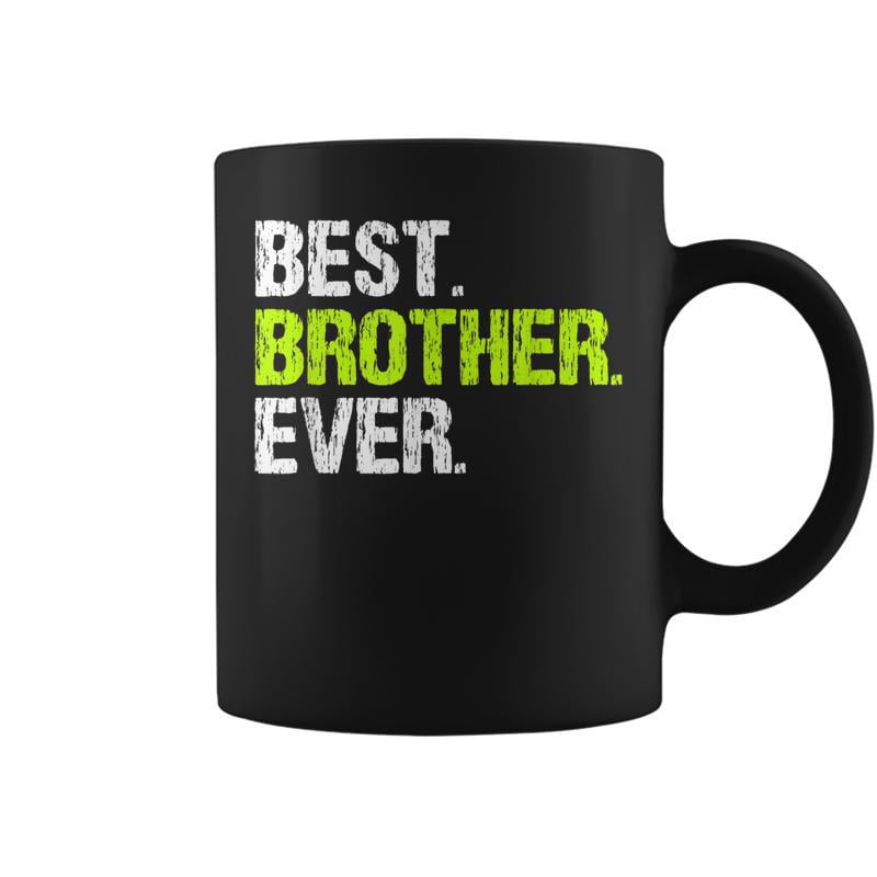Best Brother Ever Cool Funny Gift Coffee Mugs - Walmart.com