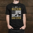 Best Buckin Dad Ever Deer Hunter Cool Hunting Funny Shirt T Black