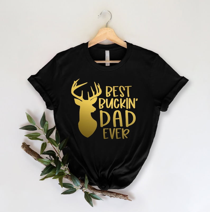 Best Buckin' Dad Ever Shirt, New Dad Shirt, Daddy Deer Shirt, Father's ...