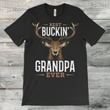 Best Buckin' Grandpa Ever T-Shirt, Deer Hunting Season Hunter Gift ...
