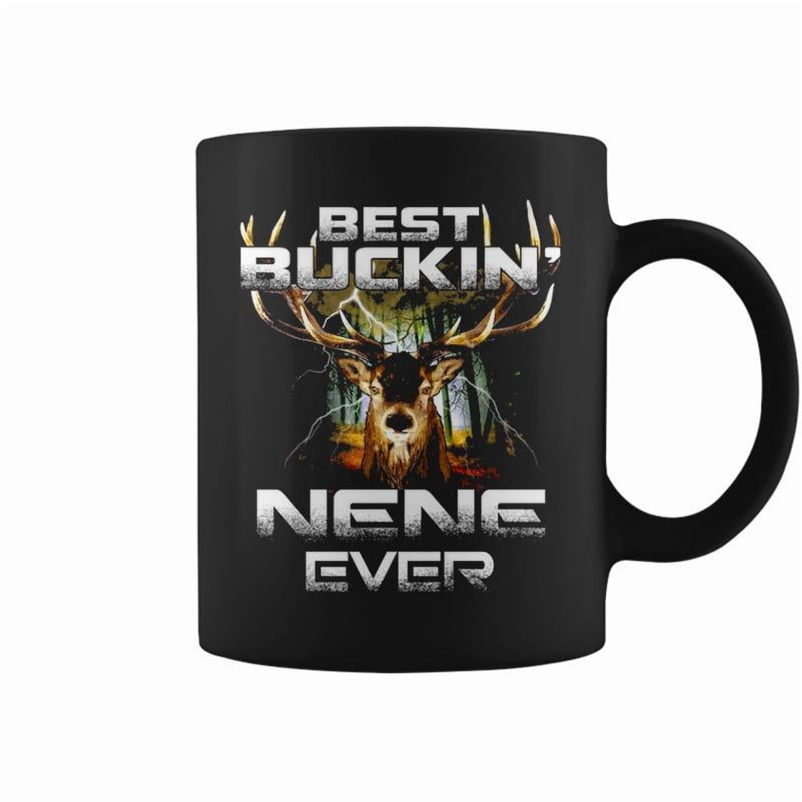 Best Buckin Nene Ever Hunting Hunter Gift Coffee Mug - Walmart.com