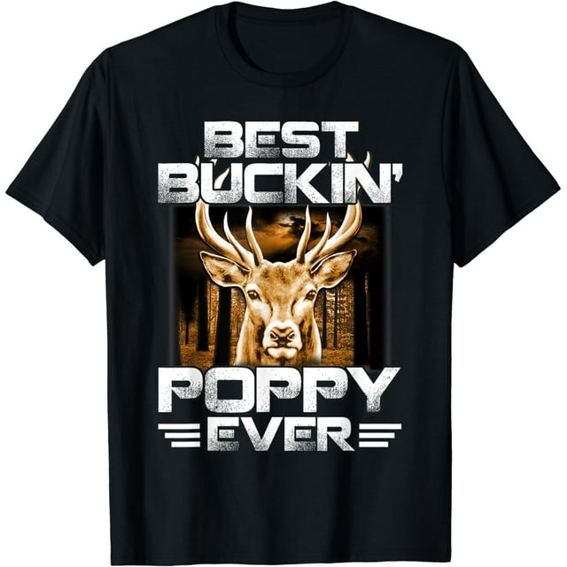 Best Buckin' Poppy Ever Deer Hunting Tshirt Fathers Day Gift - Walmart.com