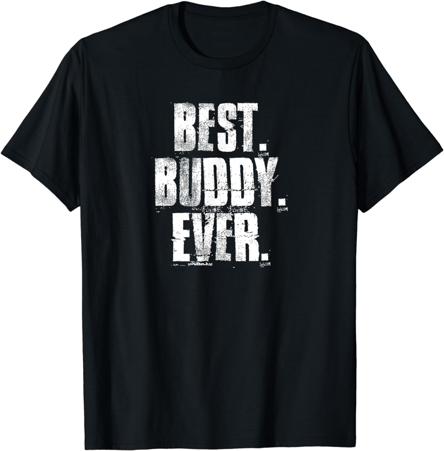 Best Buddy Ever Friendship Friends For Buddies T-Shirt - Walmart.com