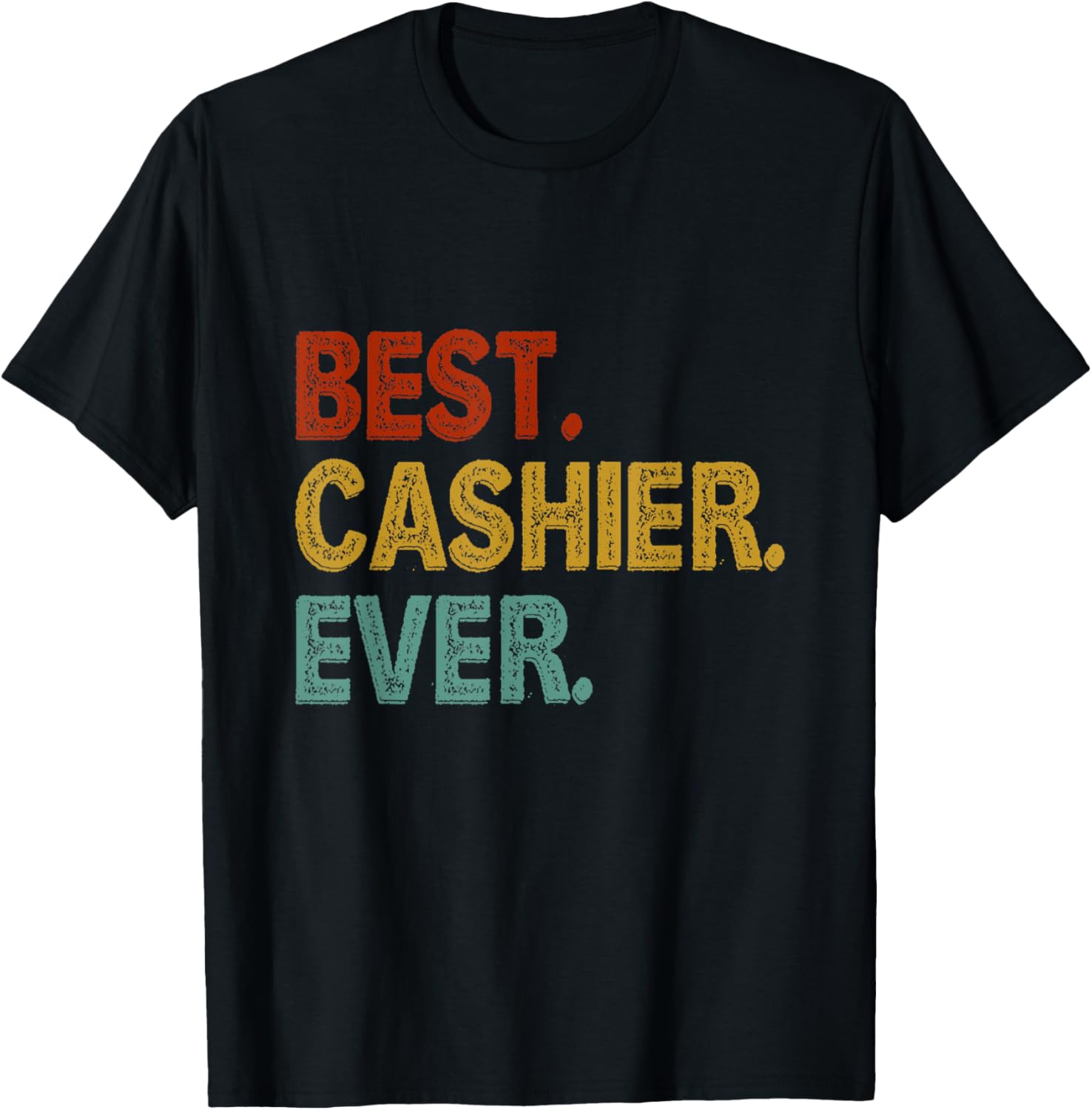 Best Cashier Ever | Checkout Clerk | Retail Worker | Cashier T-Shirt ...