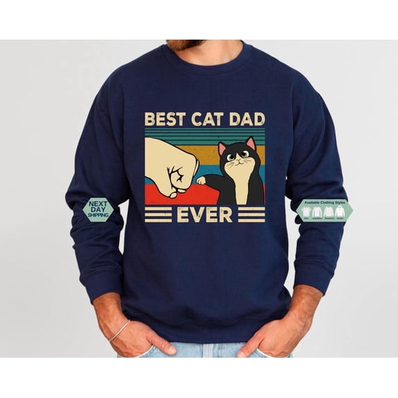 Best Cat Dad Ever Sweatshirt, Cat Dad Shirt, Cat Dad Papa, Father'S Day ...