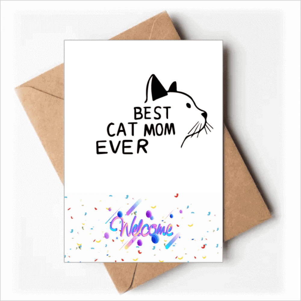 Best Cat Mom Ever Quote DIY Design Welcome Back Greeting Cards ...
