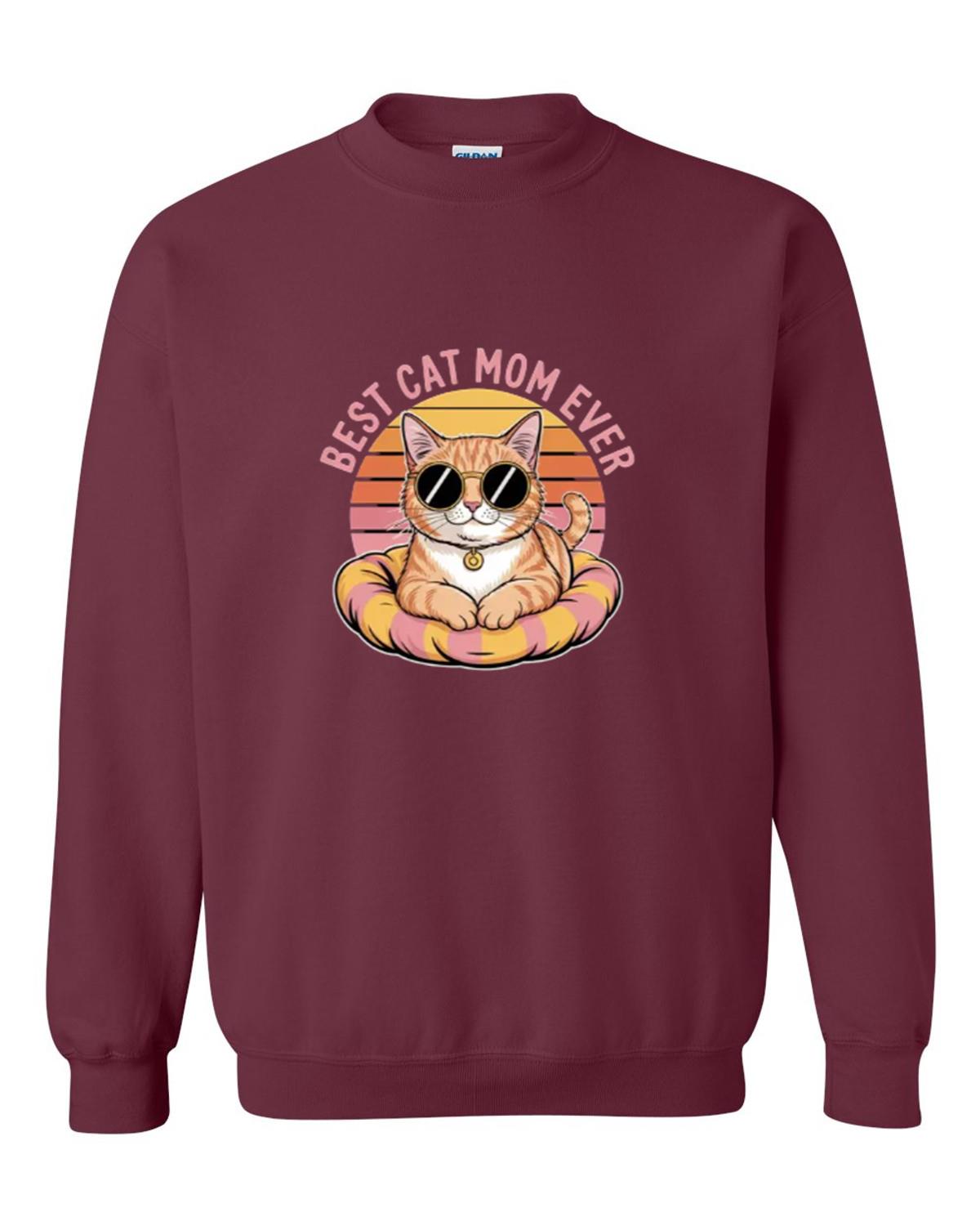 Best Cat Mom Ever Sweatshirt Design For Proud Cat Owners And Fans, for ...