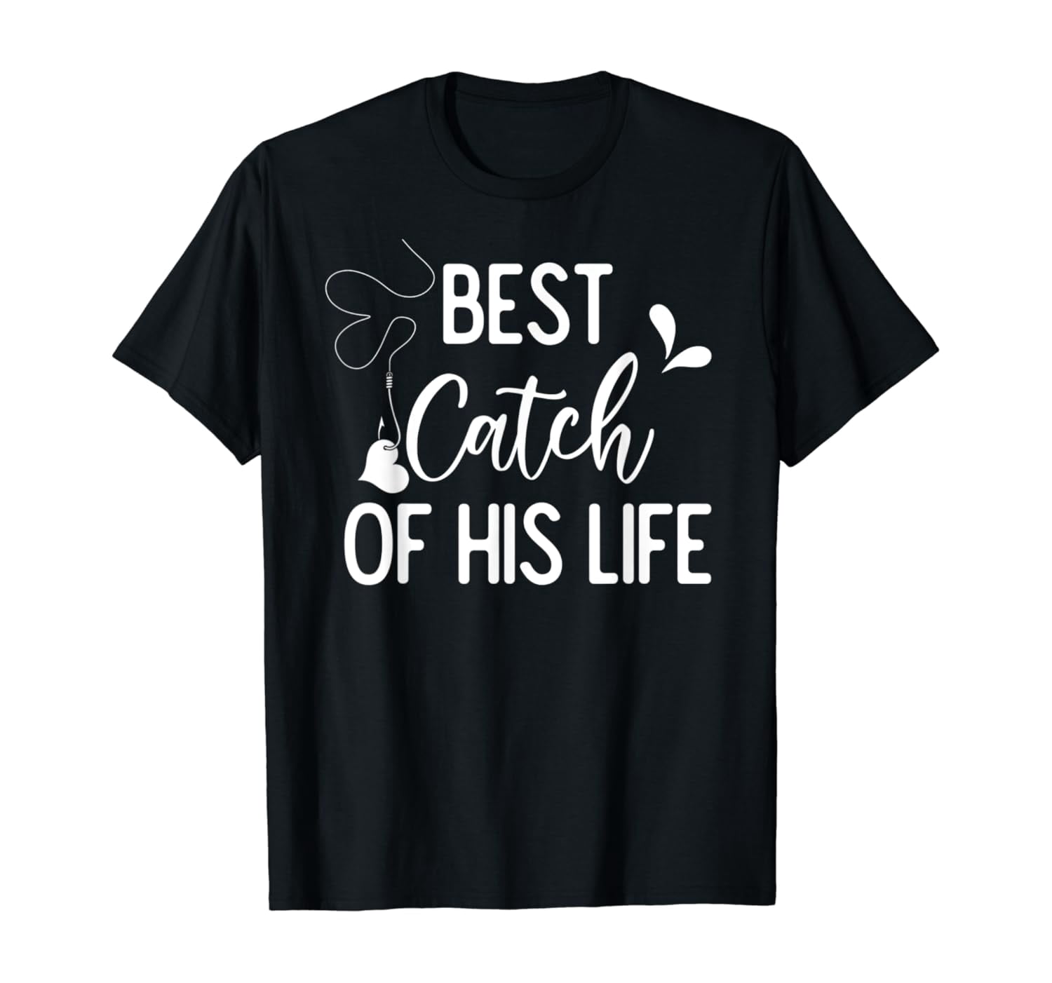 Best Catch Of His Life Couple Fishing Fishers T-Shirt - Walmart.com