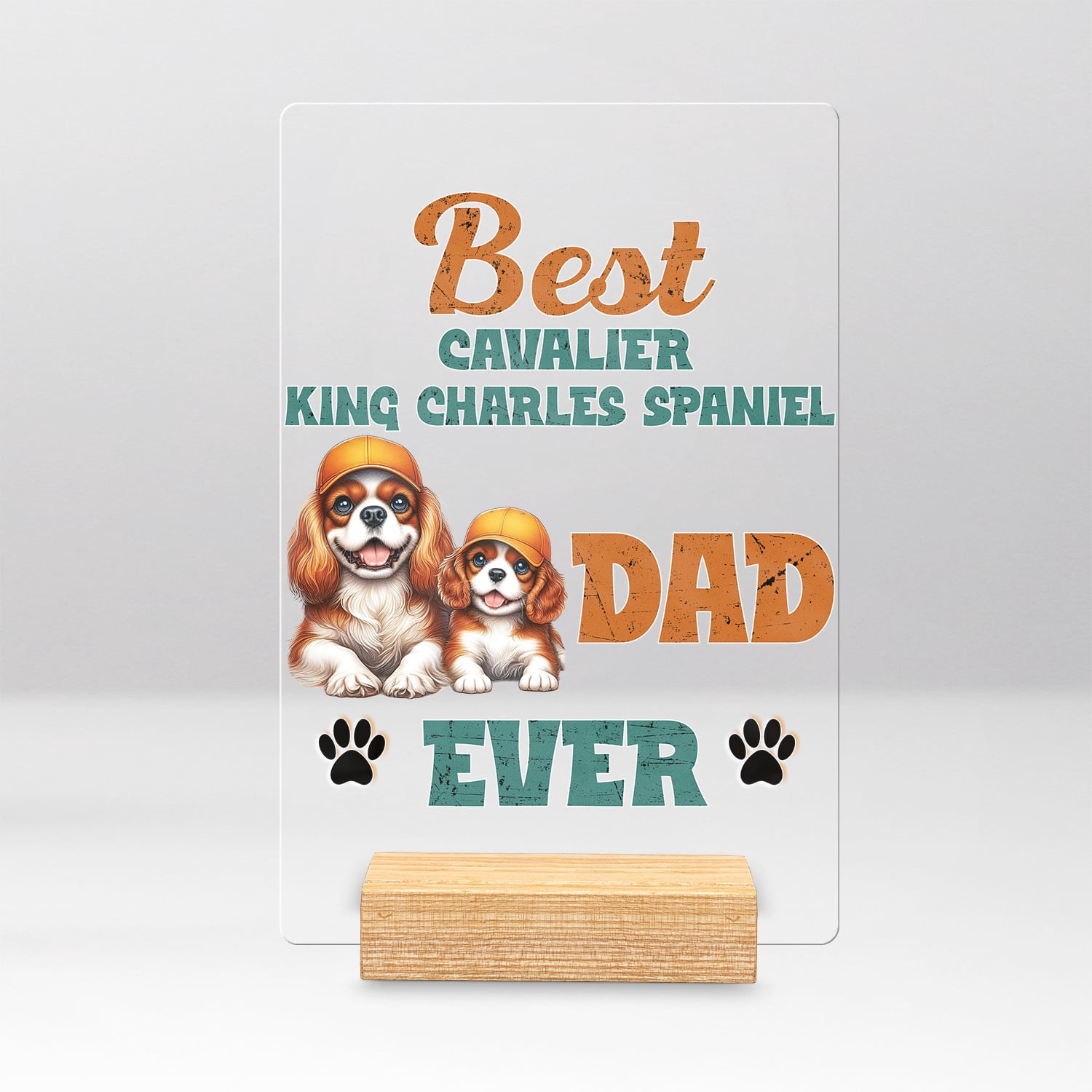 Best Cavalier King Charles Spaniel Dad Ever Happy Father's Day Acrylic ...