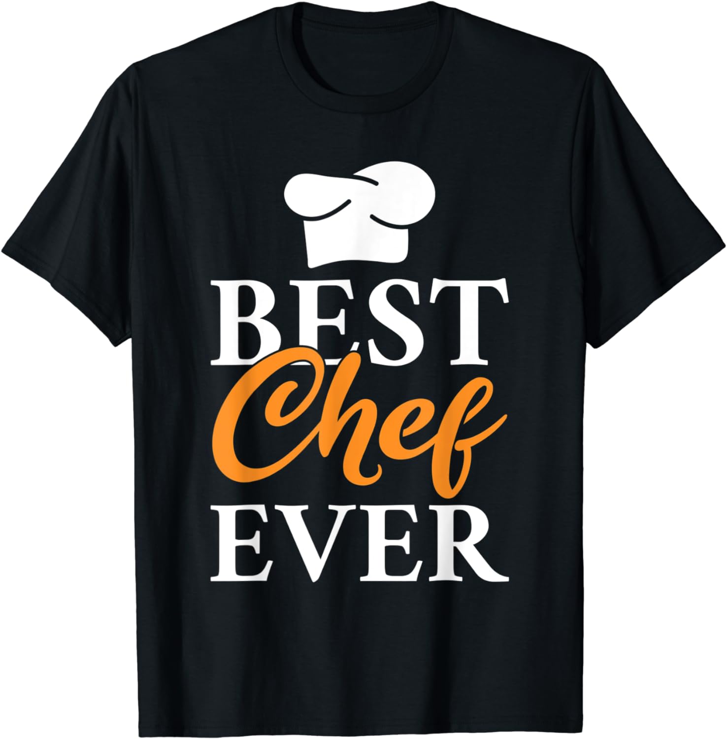 Best Chef ever Kitchen Culinary Cook T-Shirt - Walmart.com