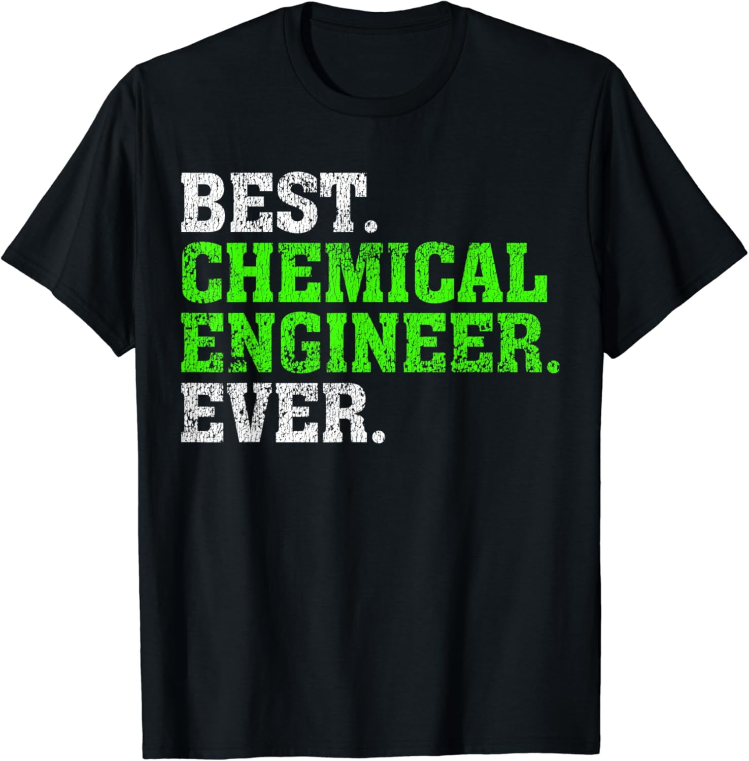 Best Chemical Engineer Ever | Chemical Engineering Shirt - Walmart.com
