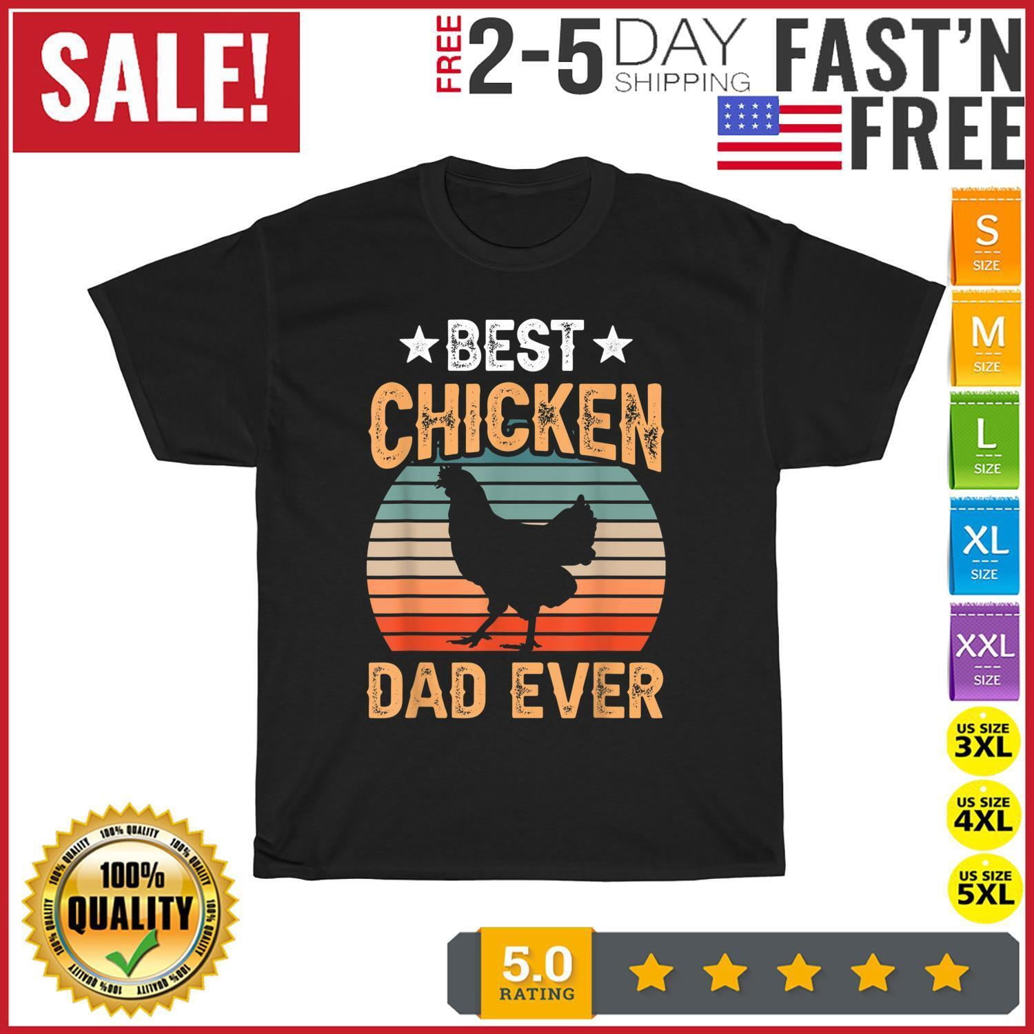 Best Chicken Dad Ever Daddy Father's Day Father Sayings Papa T Shirt ...