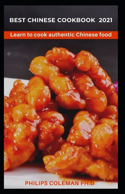 Best Chinese Cookbook 2021: Learn to cook authentic Chinese food ...