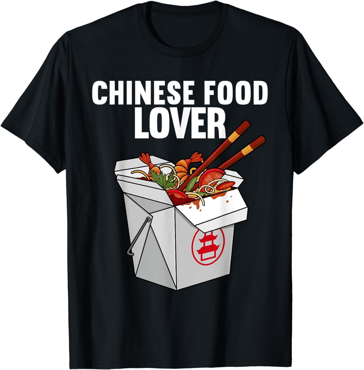 Best Chinese Food Art For Men Women Chinese Food Box Lover T-Shirt ...