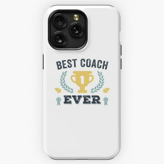 Best Coach Ever Inspirational Quote Art iPhone Tough Case for iPhone 11 ...