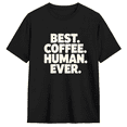 Best Coffee Human Ever Retro Graphic Tee For Men And Women, Coffee Fan ...