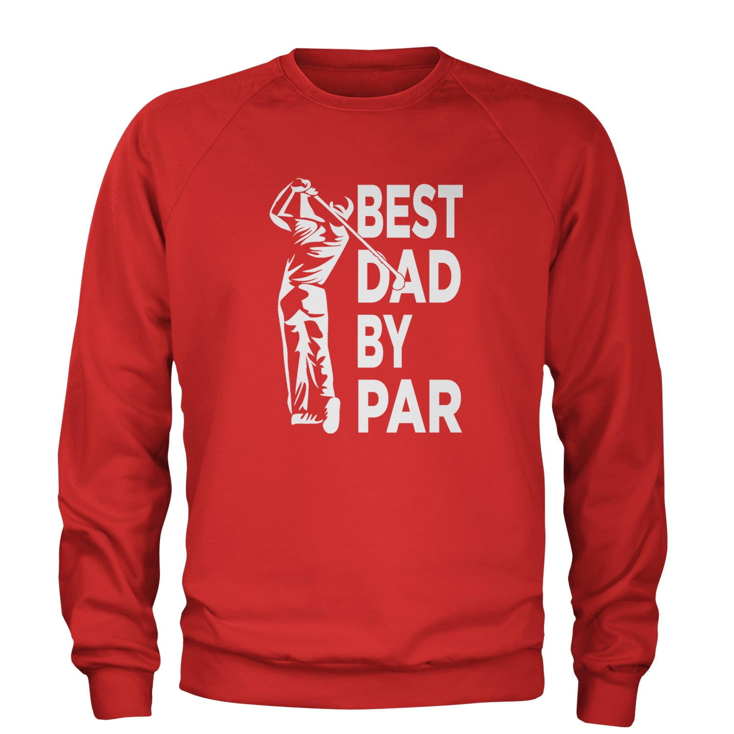 Best Dad By Par Golfing Gift For Father Adult Crewneck Sweatshirt ...