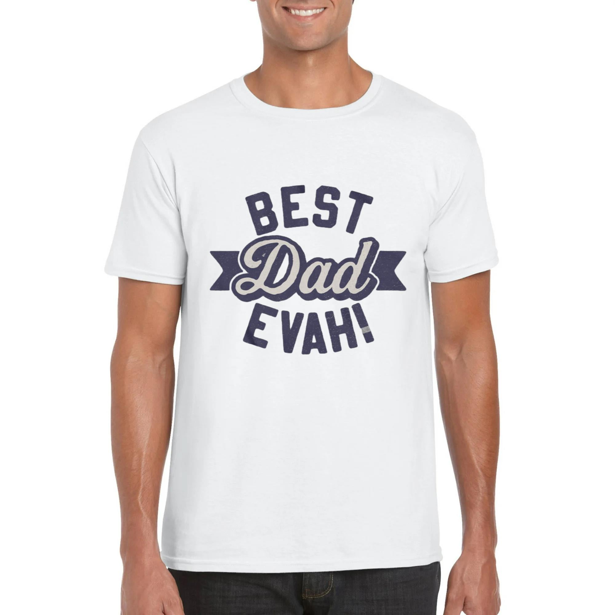 Best Dad Evah Funny Father’s Day Boston Accent Inspired T-Shirt Design ...