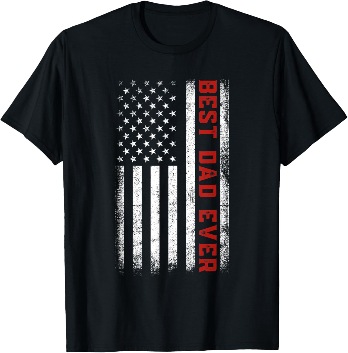 Best Dad Ever American Flag Patriotic Dad Father's Day T-Shirt ...
