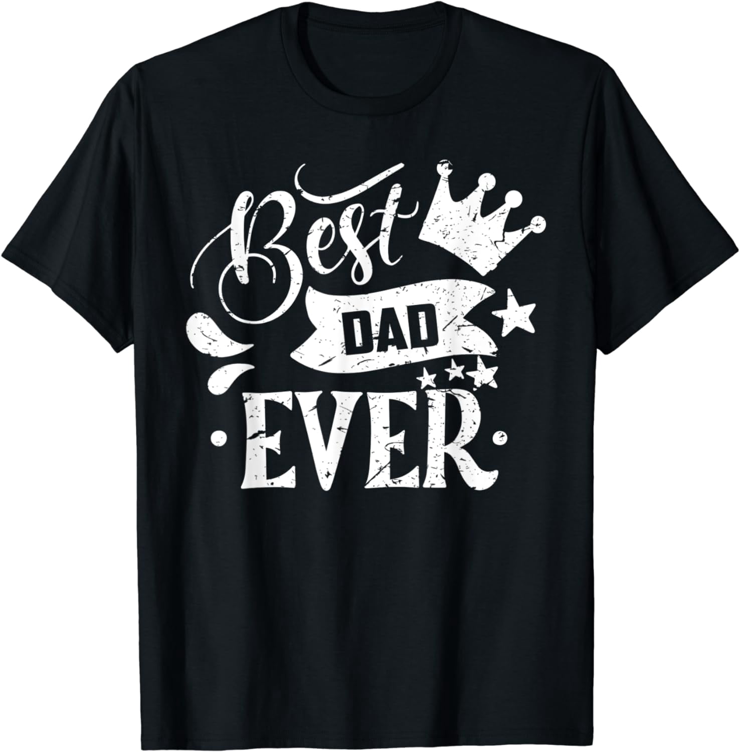 Best Dad Ever Fathers Day Crown Men T-Shirt - Walmart.com