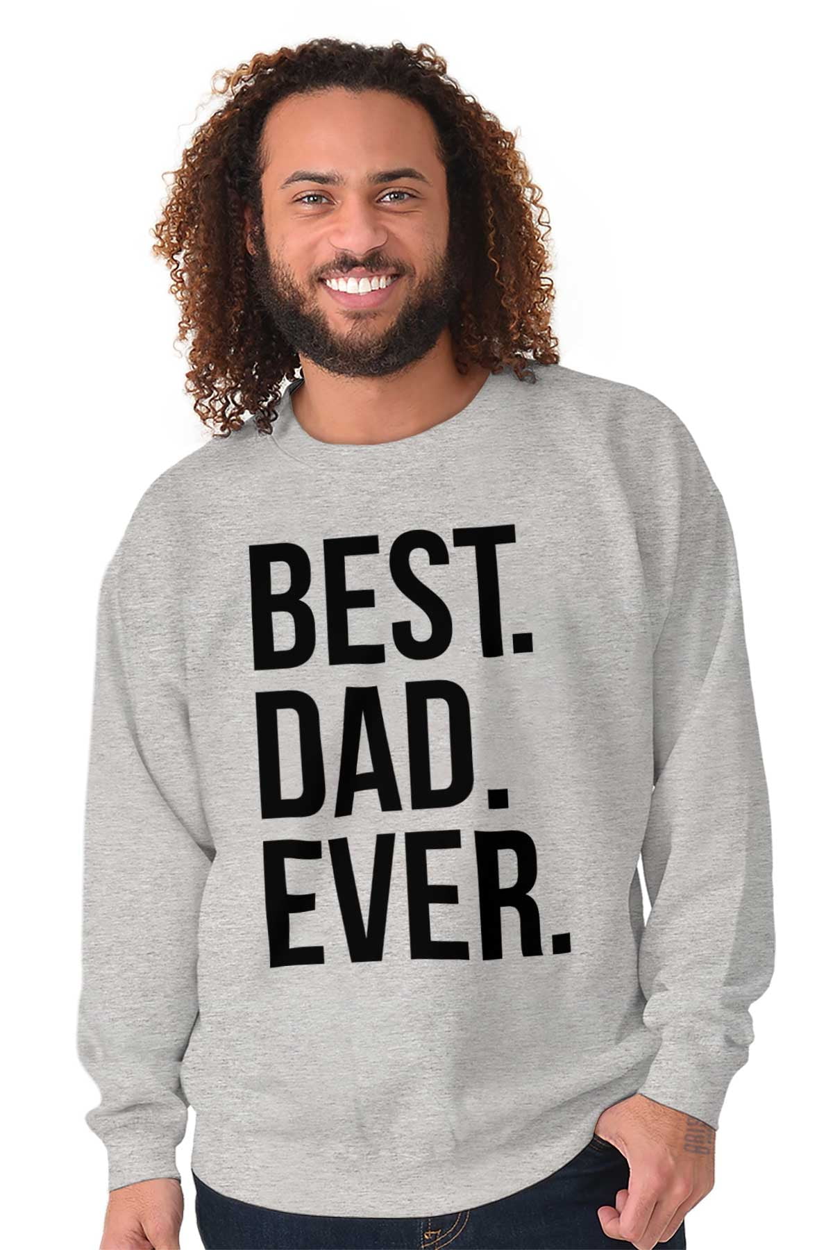 Best Dad Ever Fathers Day Gift Men Big & Tall Sweatshirt Brisco Brands ...