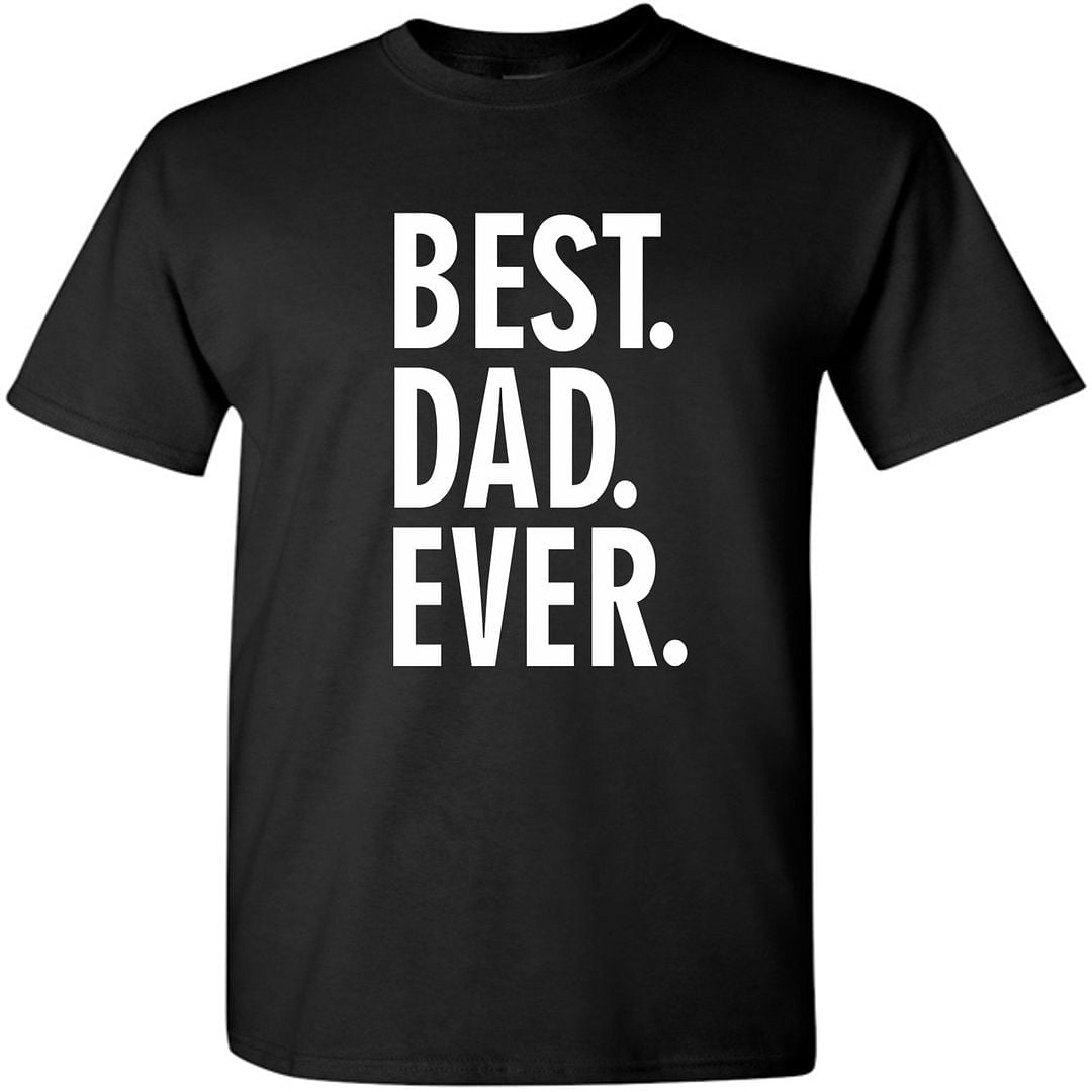Best Dad Ever Funny Fathers Day T-Shirt Birthday Gender Reveal ...
