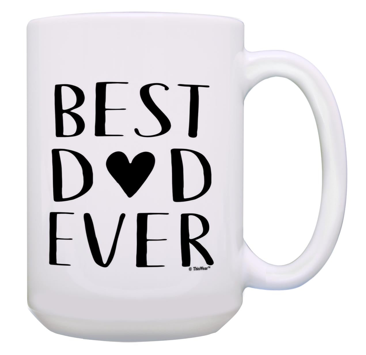 Best Dad Ever Gift For Dad Best Dad Ever Heart Family 15oz Ceramic ...
