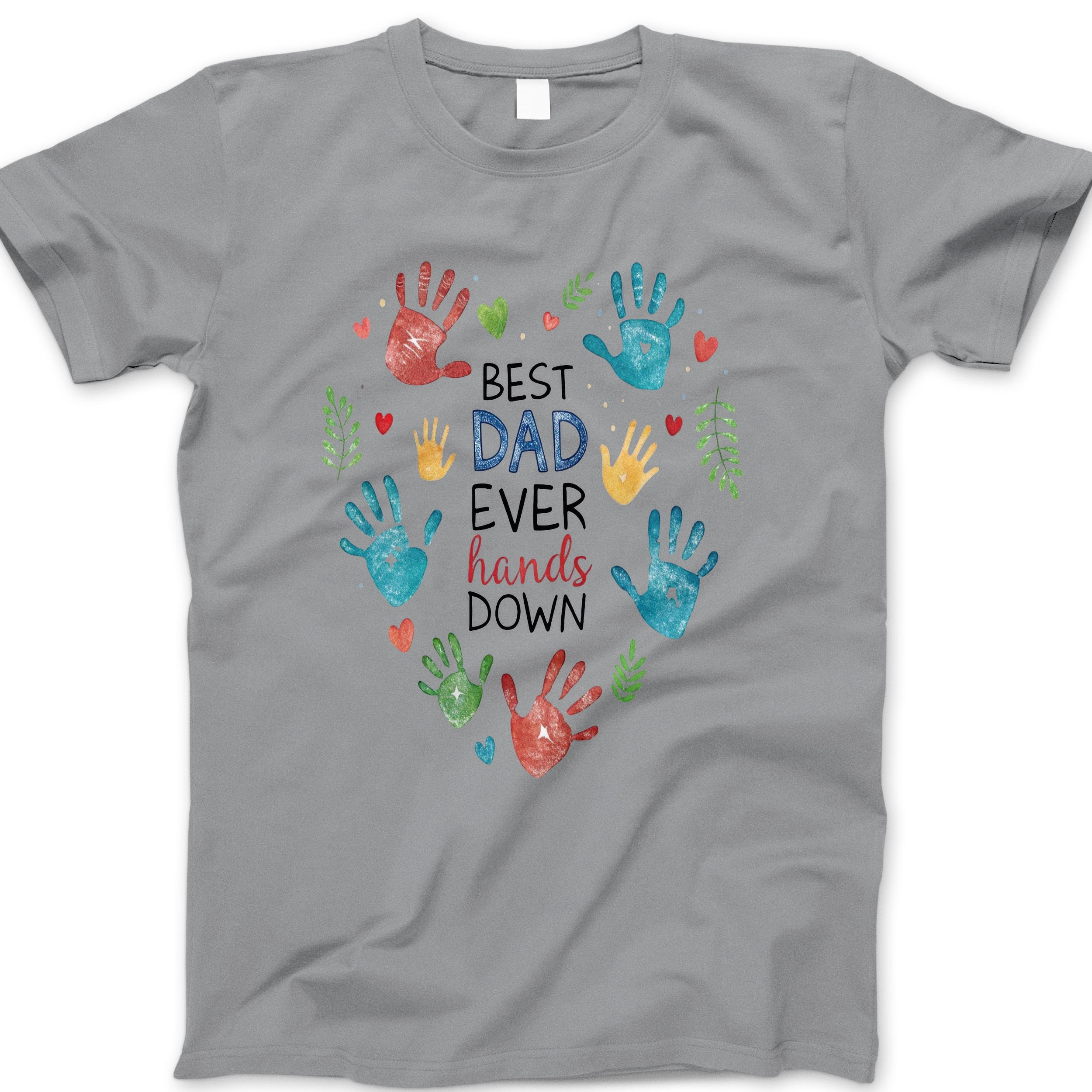 Best Dad Ever Hands Down T-Shirt – Colorful Handprint Father’s Day Tee ...