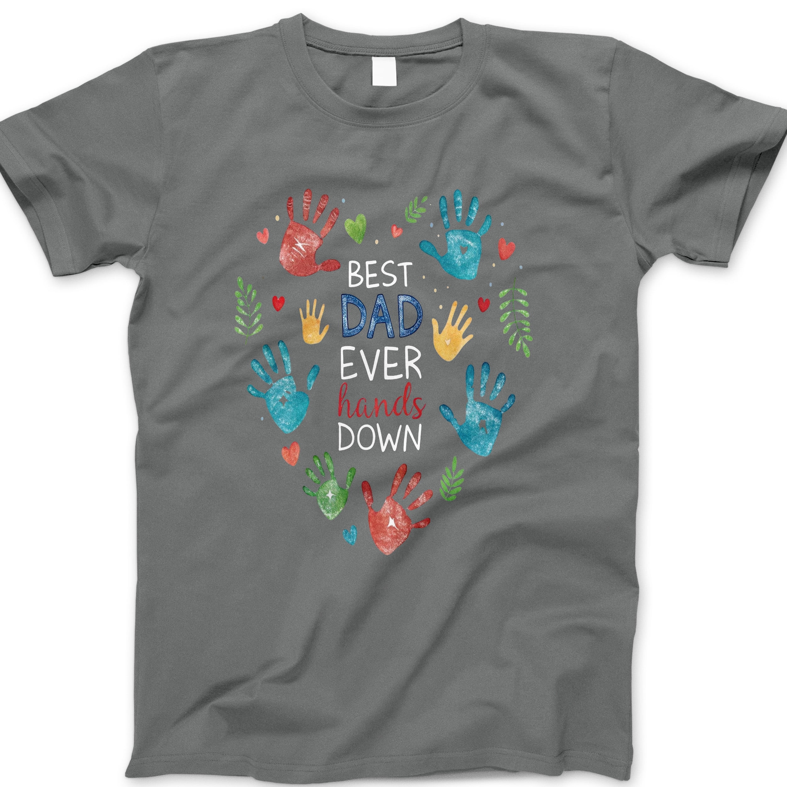 Best Dad Ever Hands Down T-Shirt – Colorful Handprint Father’s Day Tee ...