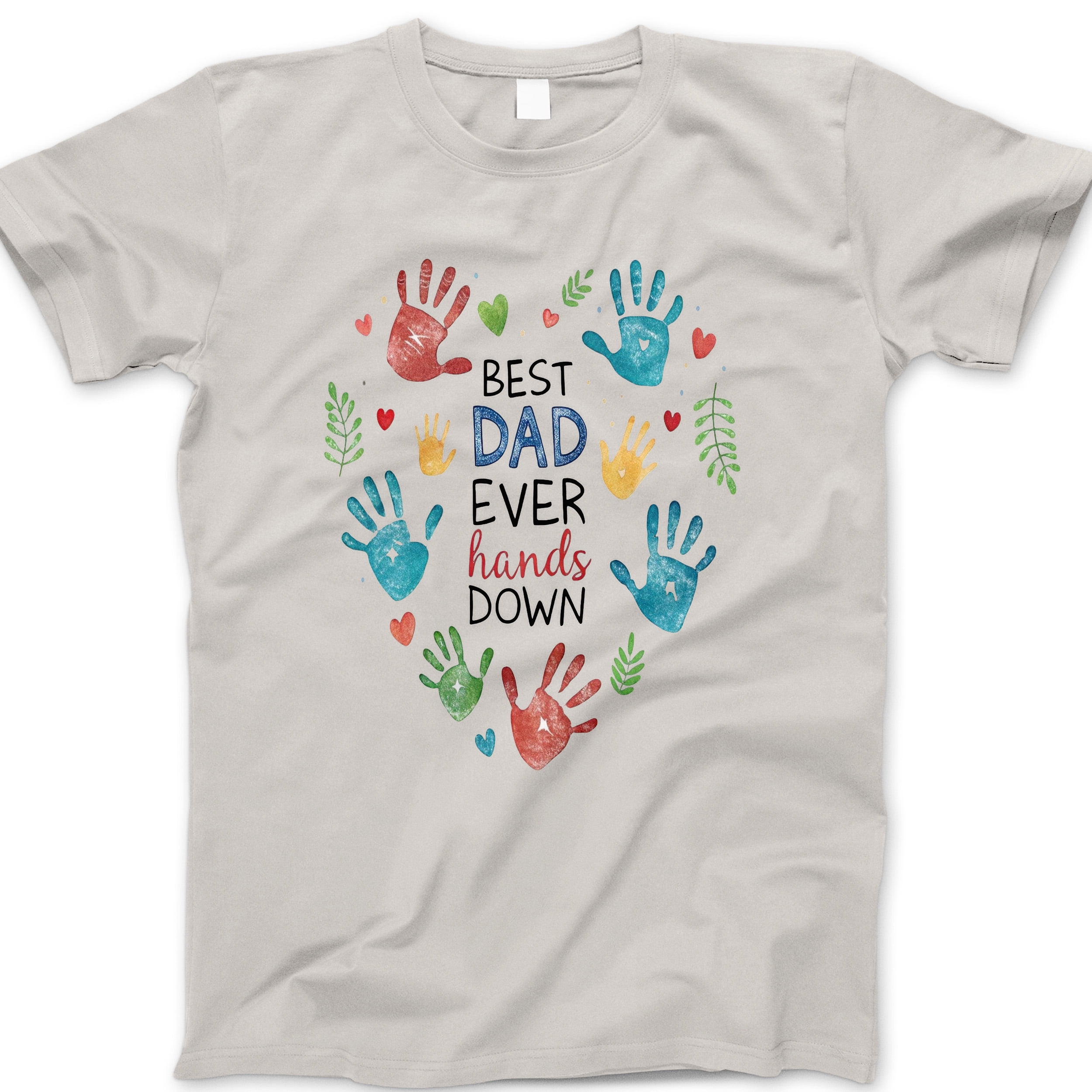 Best Dad Ever Hands Down T-Shirt – Colorful Handprint Father’s Day Tee ...
